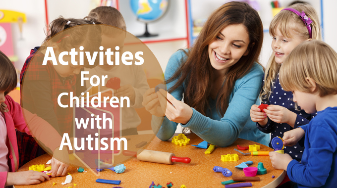 Activities for Children with Autism - How to Teach Children with Autism